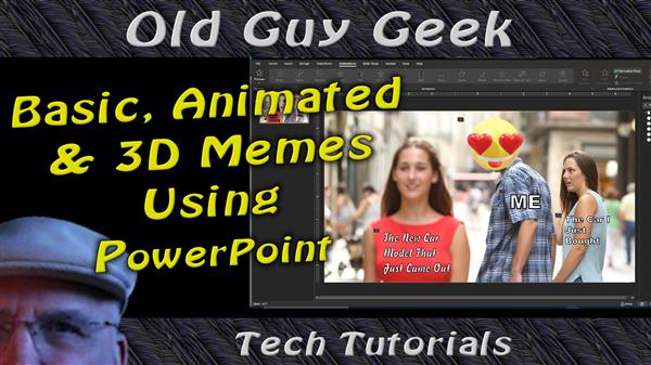Creating Basic, Animated & 3D Memes Using PowerPoint.