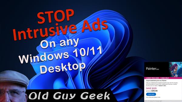 Stop Obtrusive Ads on Your Window 10 or Windows 11 Desktop