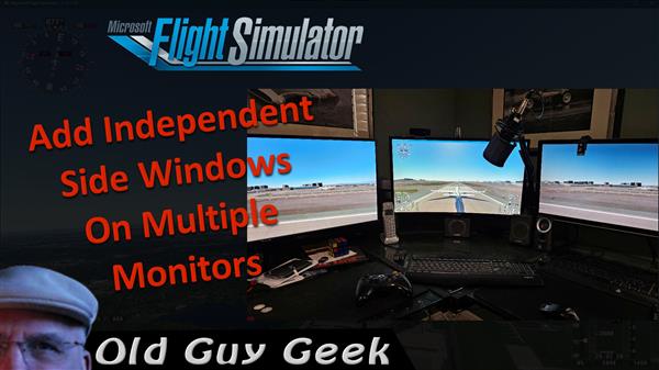 Microsoft Flight Simulator 2020 - Configure Independent Side Windows